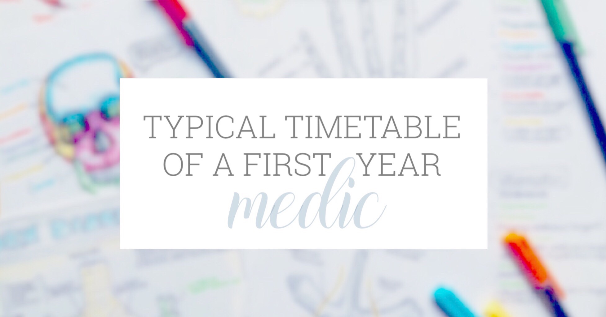 Typical Timetable of a First Year Medic! – Life of a Medic