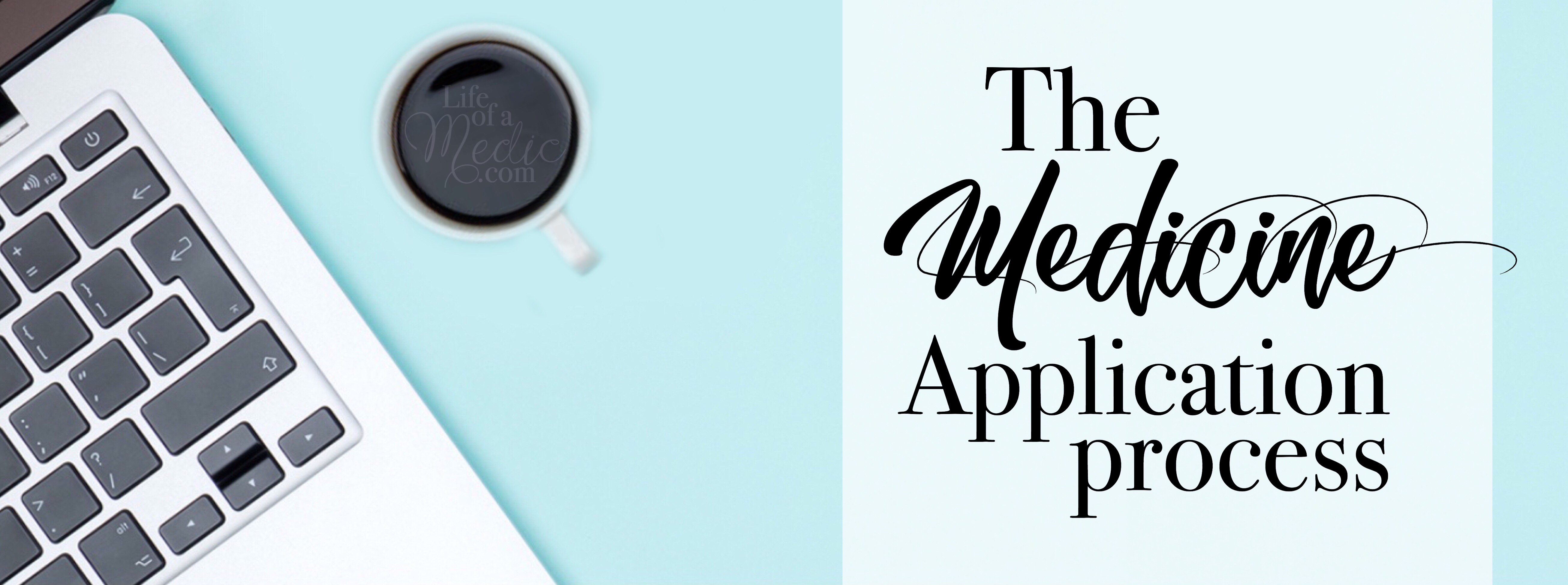 The Medicine Application Process! – Life of a Medic