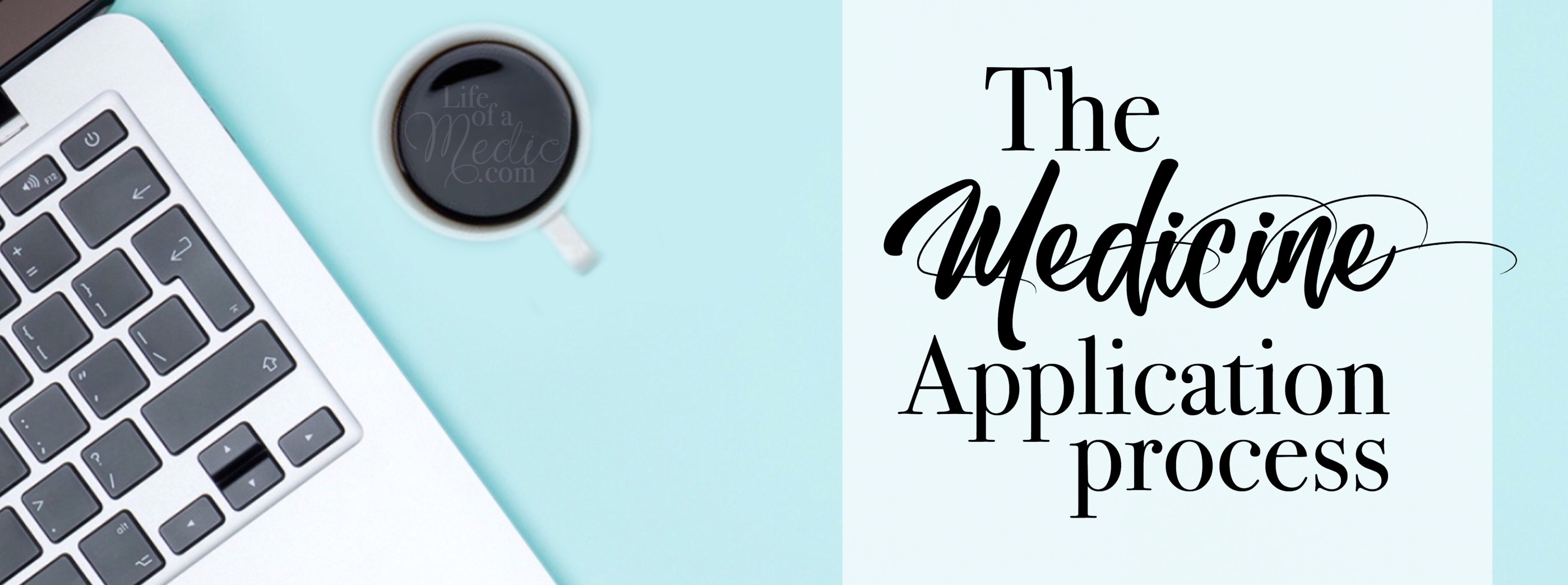 The Medicine Application Process! – Life of a Medic