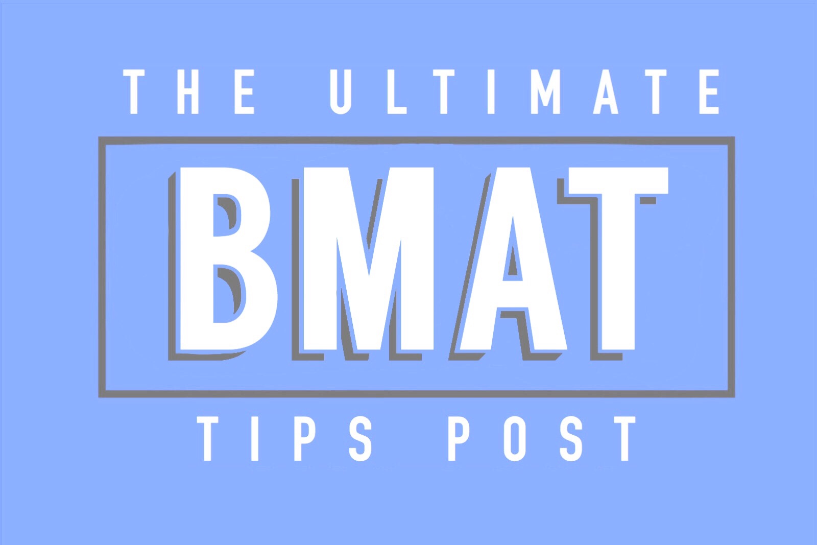 The Ultimate BMAT Tips Post (3 in 1) – Life of a Medic
