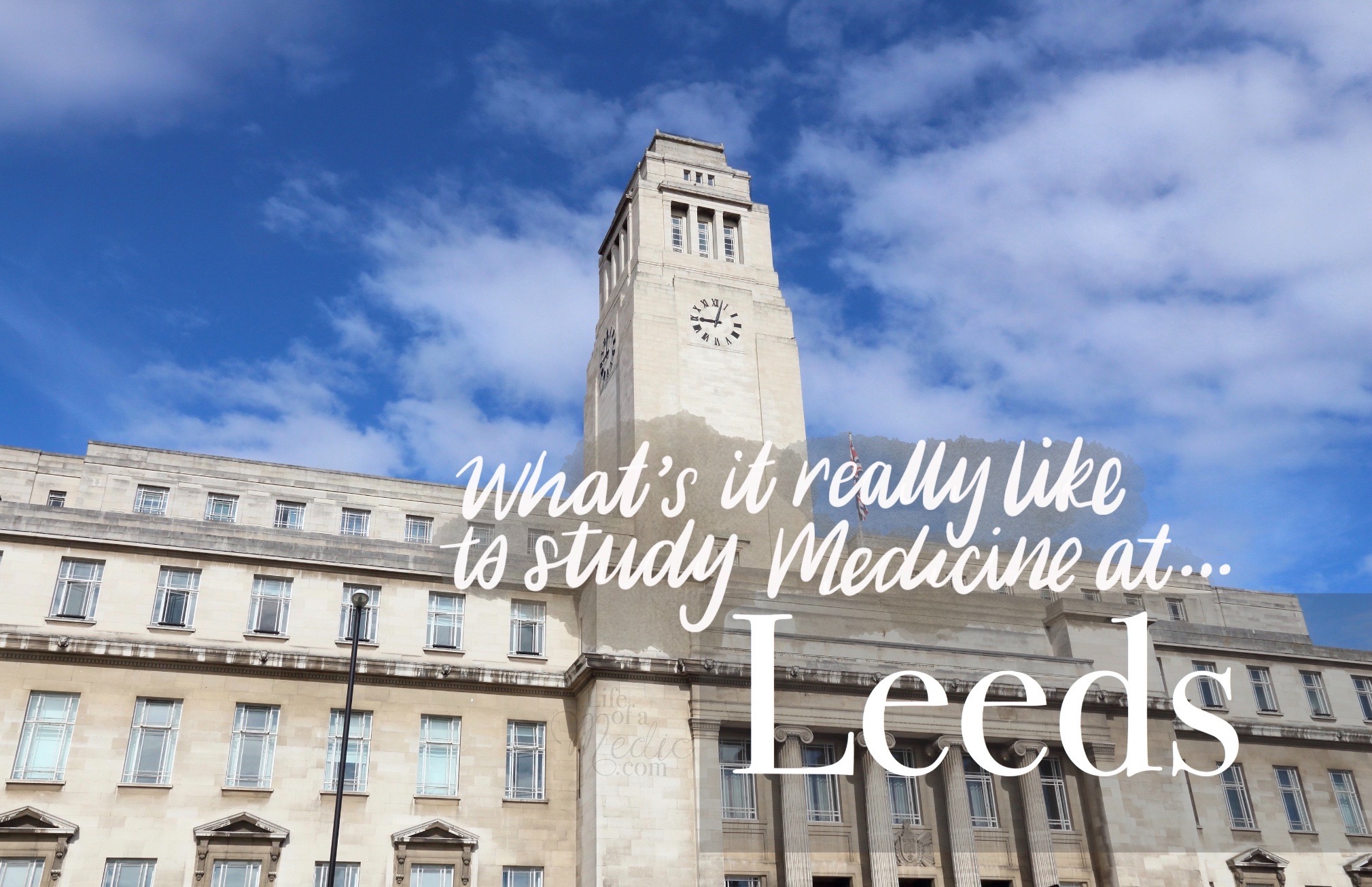 What’s it Really Like To Study Medicine at Leeds Medical School? – Life ...