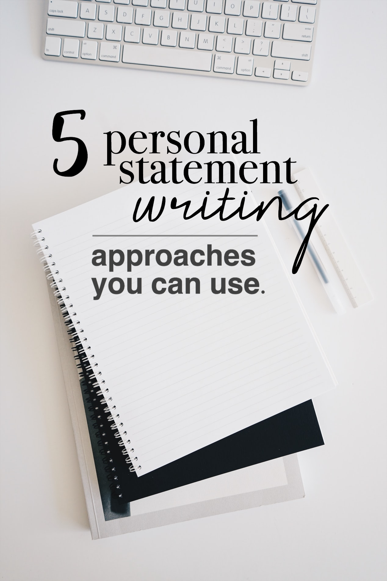 5 Personal Statement Writing Approaches You Can Use – Life of a Medic